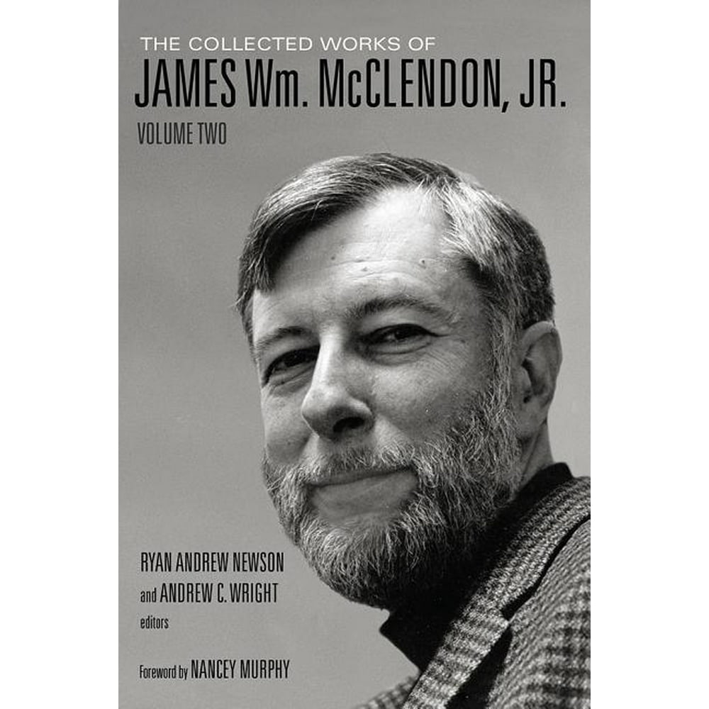 The Collected Works of James Wm. McClendon, Jr. : Volume 2 (Hardcover ...