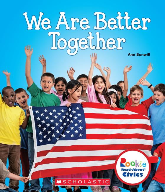 Rookie Read-About Civics: We Are Better Together (Rookie Read-About ...