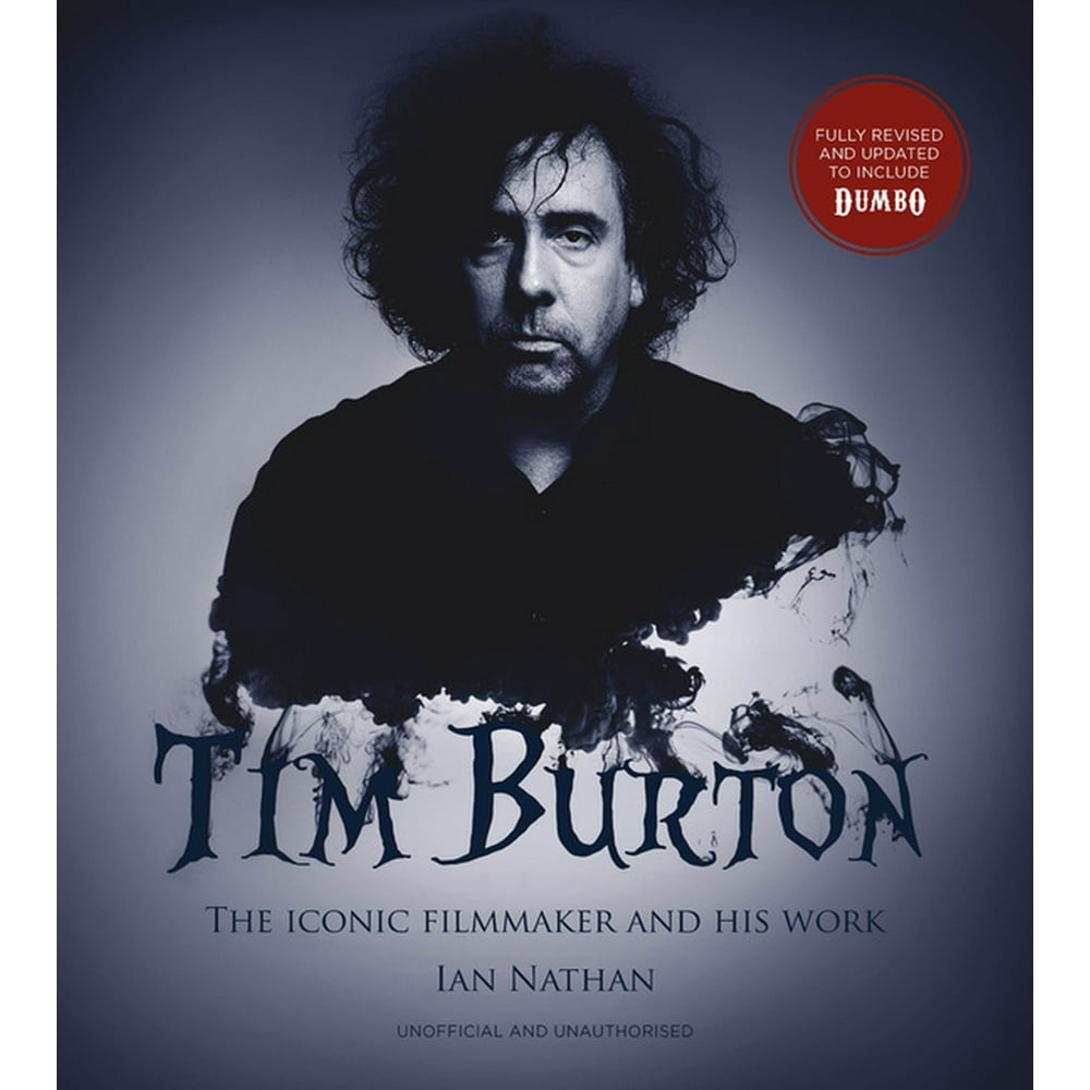Tim Burton (Updated Edition) : The Iconic Filmmaker and His Work ...