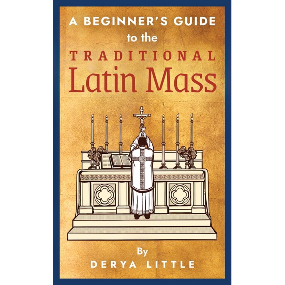 A Beginner s Guide To The Traditional Latin Mass Paperback Walmart a-beginner-s-guide-to-the-traditional-latin-mass-paperback-walmart