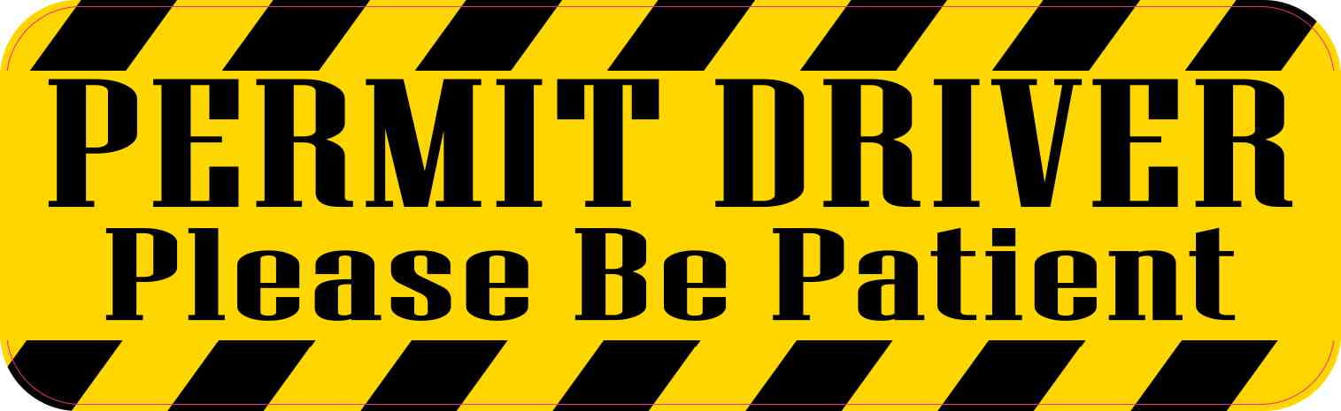 10in x 3in Please Be Patient Permit Driver Bumper Sticker Vinyl Caution ...