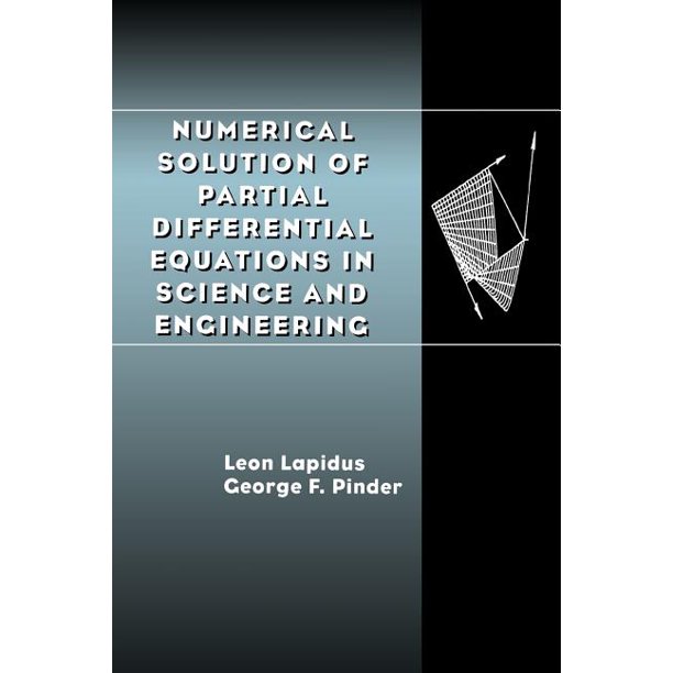 Numerical Solution of Partial Differential Equations in Science and ...