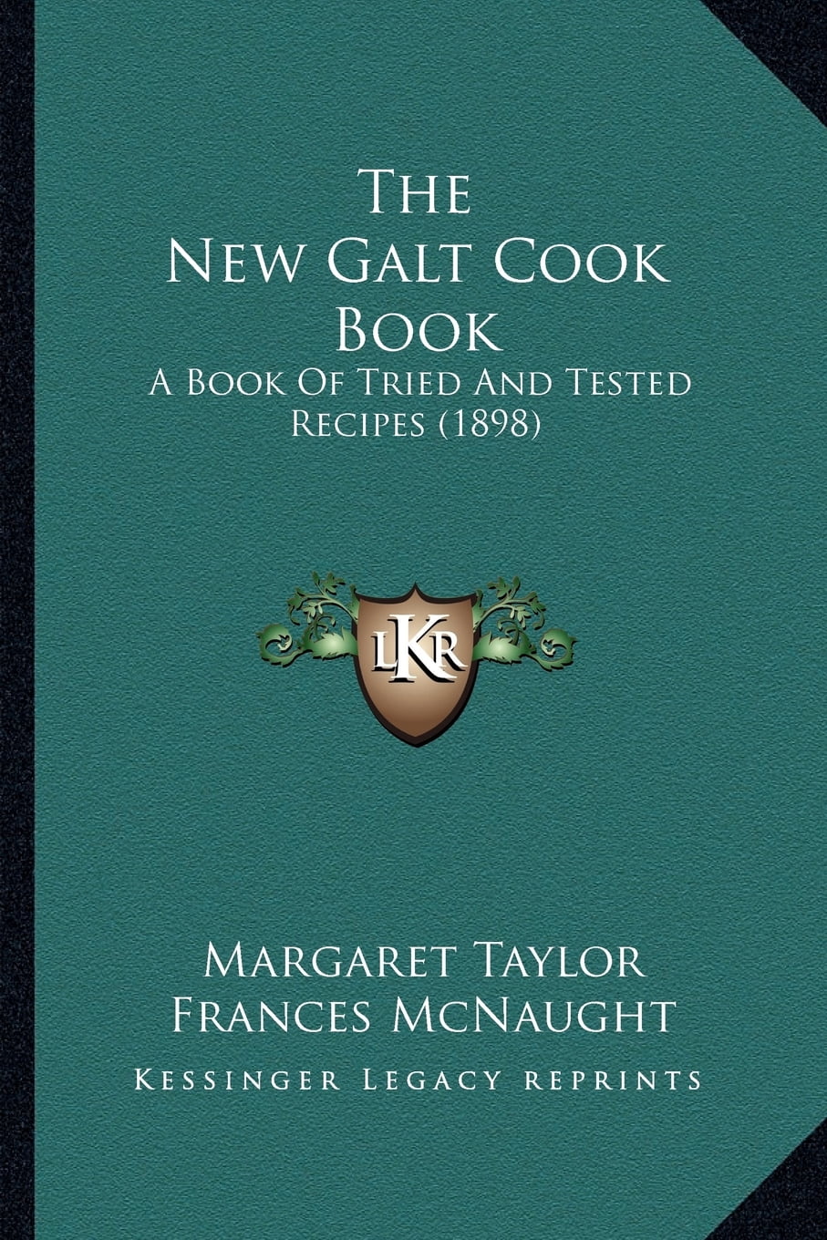 The New Galt Cook Book : A Book of Tried and Tested Recipes (1898 ...