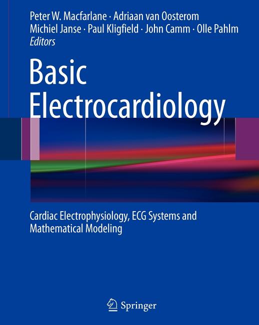 Basic Electrocardiology : Cardiac Electrophysiology, ECG Systems and ...