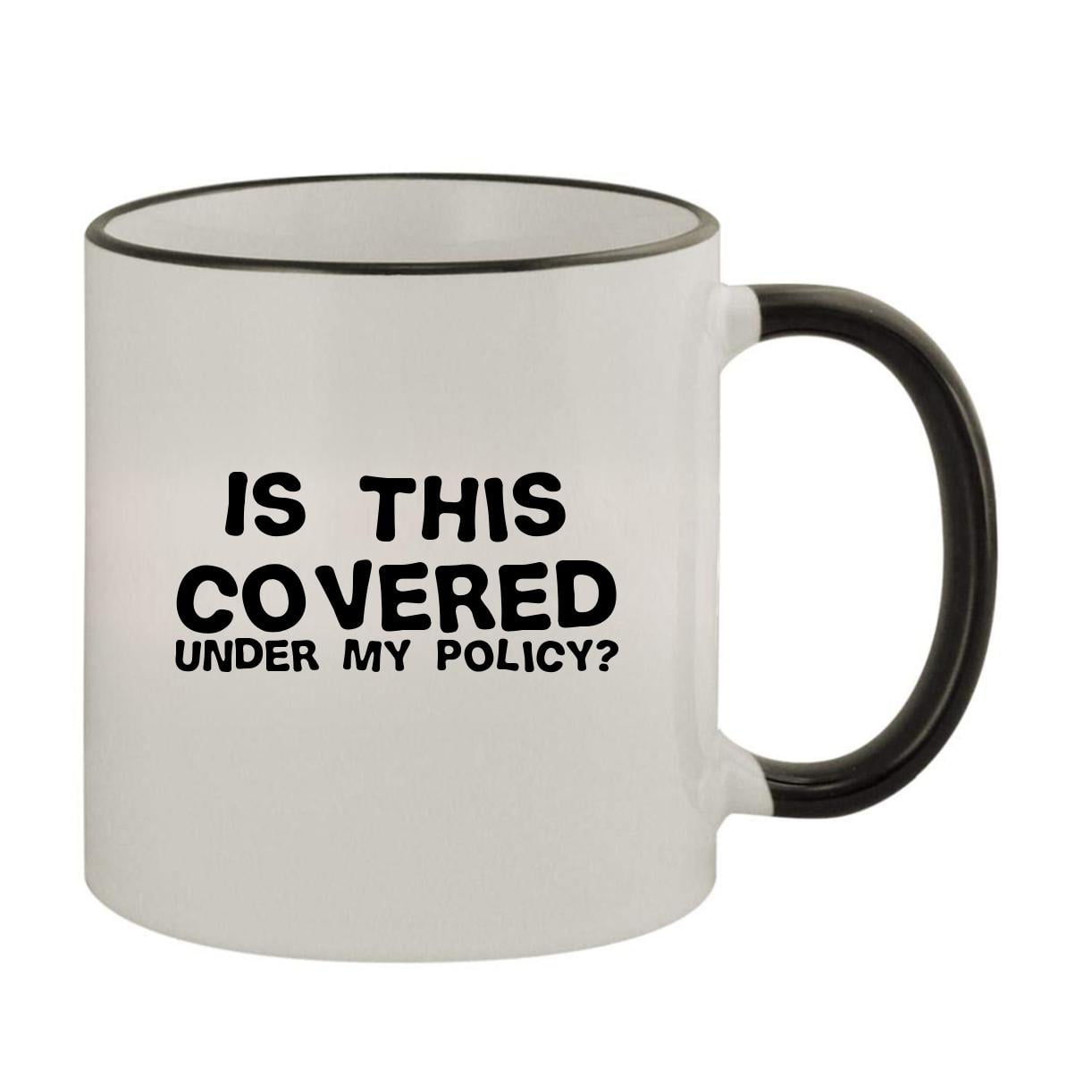 Is this covered under my policy? - 11oz Colored Rim and Handle Coffee ...