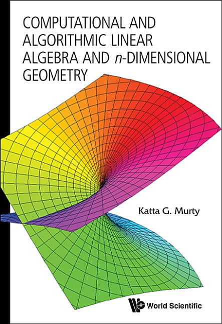 Computational and Algorithmic Linear Algebra and N-Dimensional Geometry ...