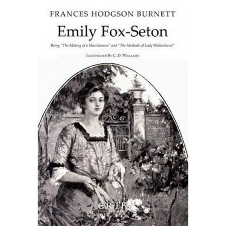 Emily Fox-Seton: Being "The Making of a Marchioness" and "The Methods ...