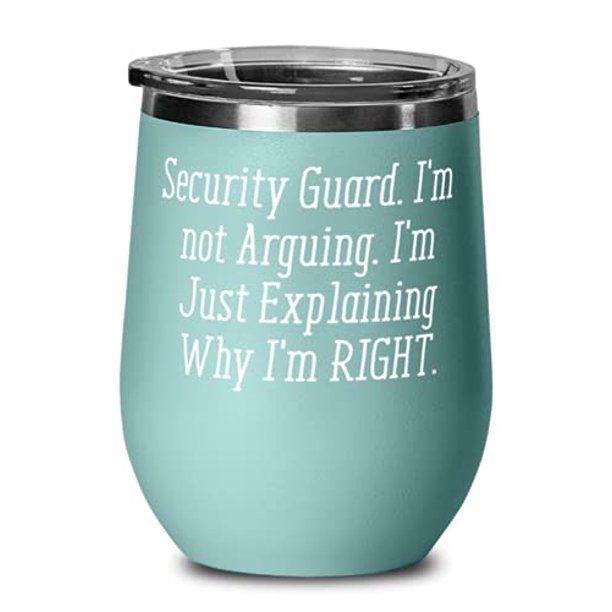 Security Guard. I'm not Arguing. I'm Just Explaining. Security guard ...