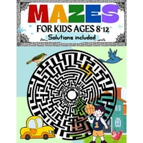 Mazes For Kids Ages 8-12: Maze Activity Book 8-10, 9-12, 10-12 year ...