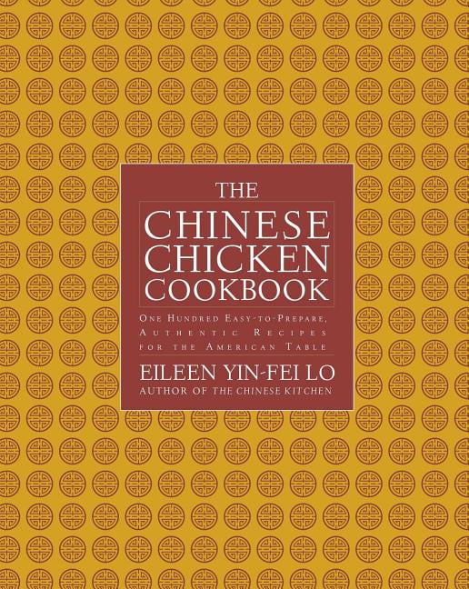 Chinese Chicken Cookbook 100 Easy To Prepare Authentic Recipes For