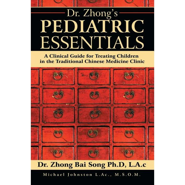 Dr. Zhong's Pediatric Essentials : A Clinical Guide for Treating ...