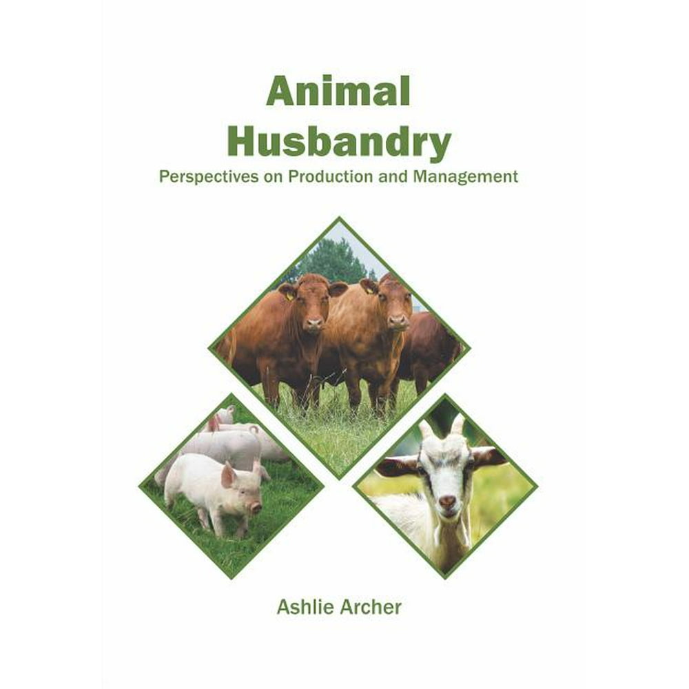 Animal Husbandry Perspectives On Production And Management Hardcover animal-husbandry-perspectives-on-production-and-management-hardcover