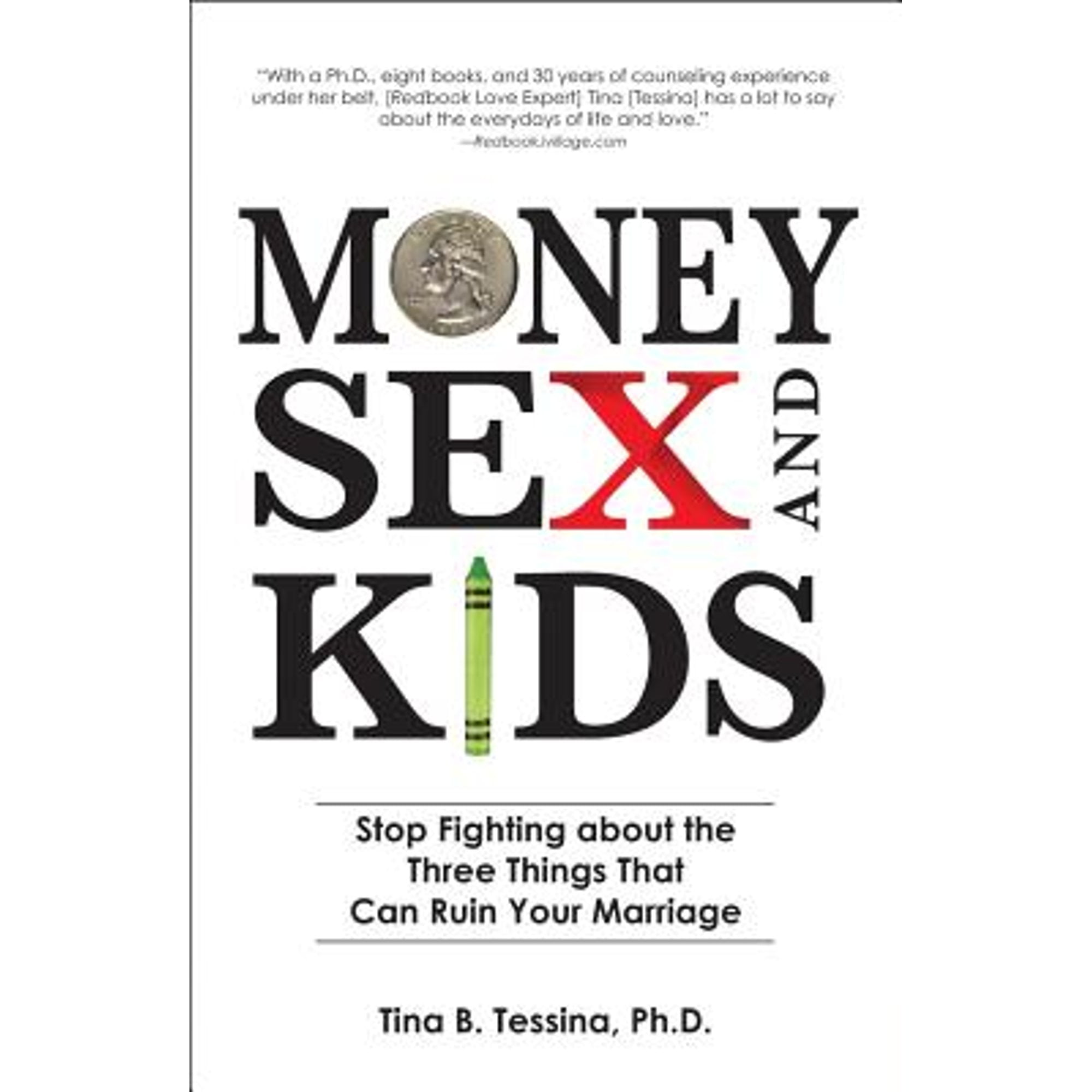 Money, Sex, and Kids: Stop Fighting about the Three Things That Can ... Money, Sex, and Kids: Stop Fighting about the Three Things That Can ...