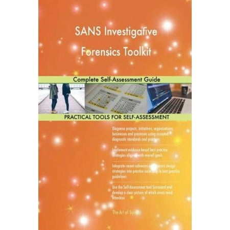 Sans Investigative Forensics Toolkit: Complete Self-Assessment Guide ...