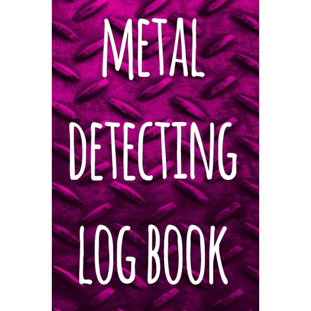 Metal Detecting Log Book : The perfect way to record your metal ...