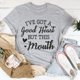 Ive Got A Good Heart But This Mouth Tee Mauve S Peachy Sunday T-Shirt ...