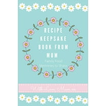 Recipe Keepsake Book Recipe Keepsake Book From Nana: Create Your Own ...