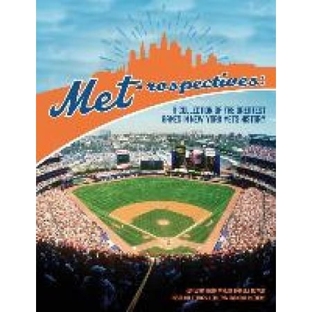 Met-rospectives: A Collection of the Greatest Games in New York Mets ...