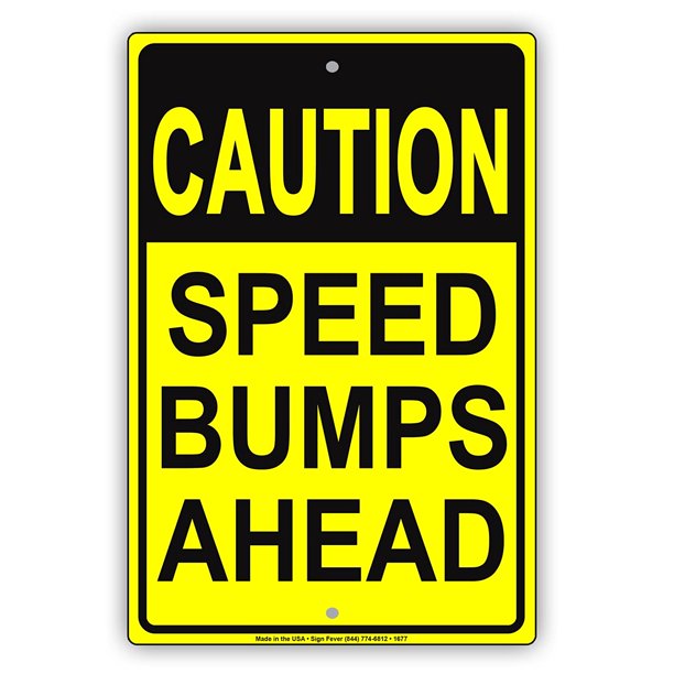 CAUTION Speed Bumps Ahead Safety Slow Down Calm Traffic Warning Notice ...
