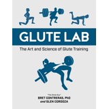 Glute Lab : The Art and Science of Strength and Physique Training ...