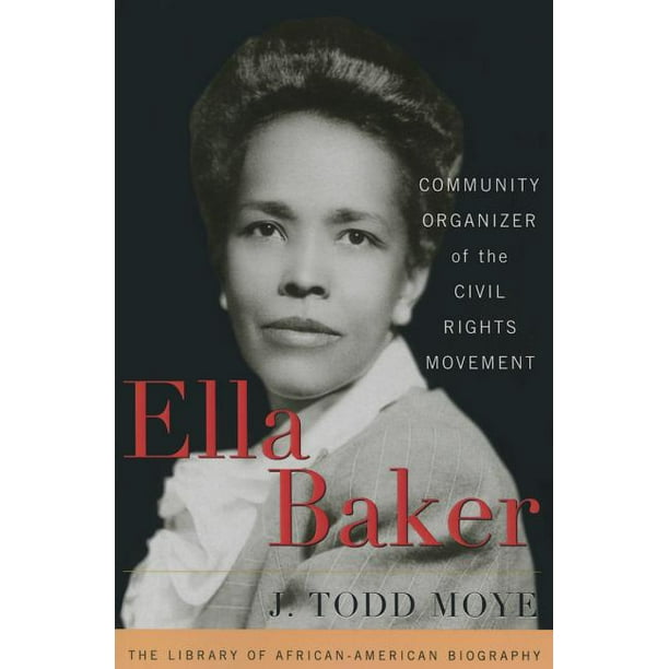 Library of African American Biography: Ella Baker : Community Organizer ...