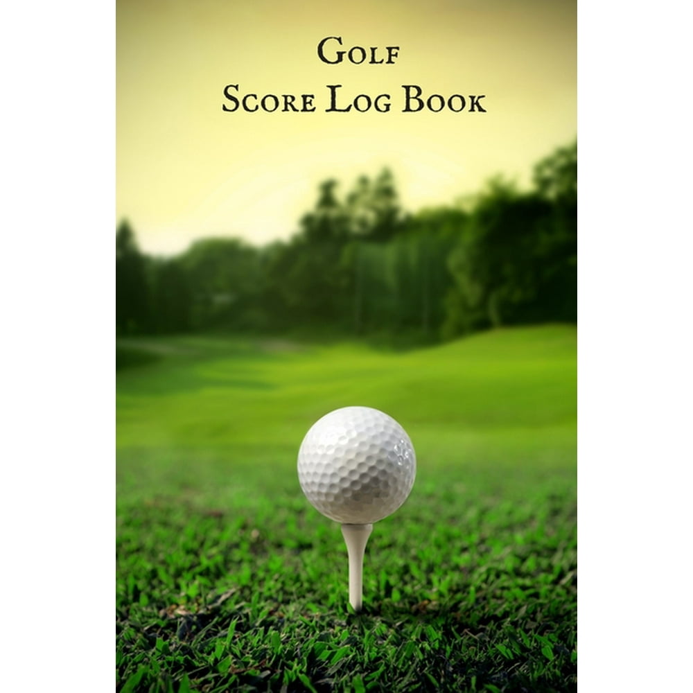 Golf Score Log Book Golfing Log Book To Track Your Scores And Record golf-score-log-book-golfing-log-book-to-track-your-scores-and-record