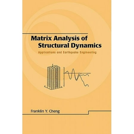 Matrix Analysis of Structural Dynamics: Applications and Earthquake ...