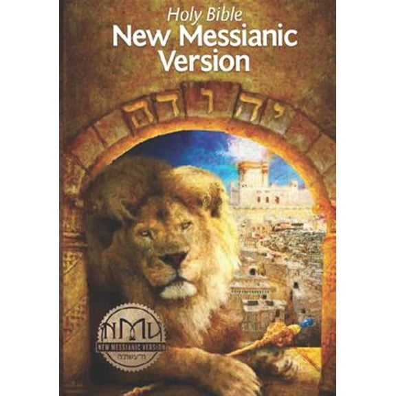 New Messianic Version of the Bible: The New Messianic Version of the ...