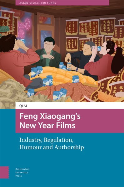 Pre-Owned Asian Visual Cultures Feng Xiaogang's New Year Films ...