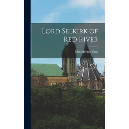 Lord Selkirk of Red River | Walmart Canada