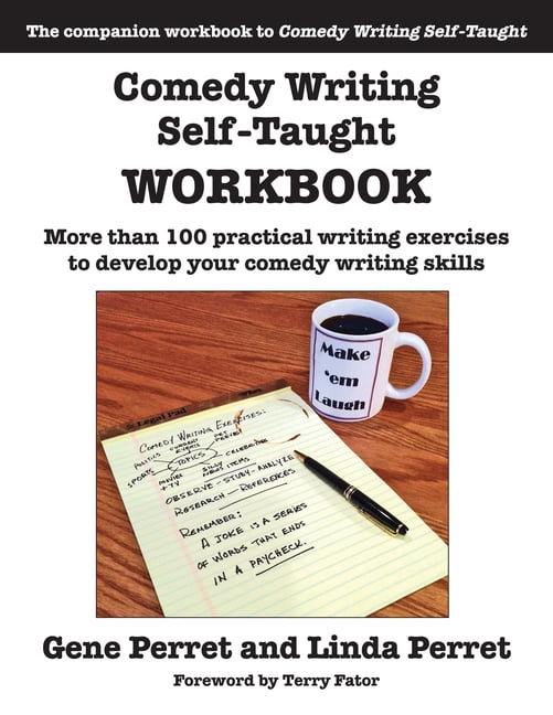 Comedy Writing Self-Taught Workbook : More Than 100 Practical Writing ...