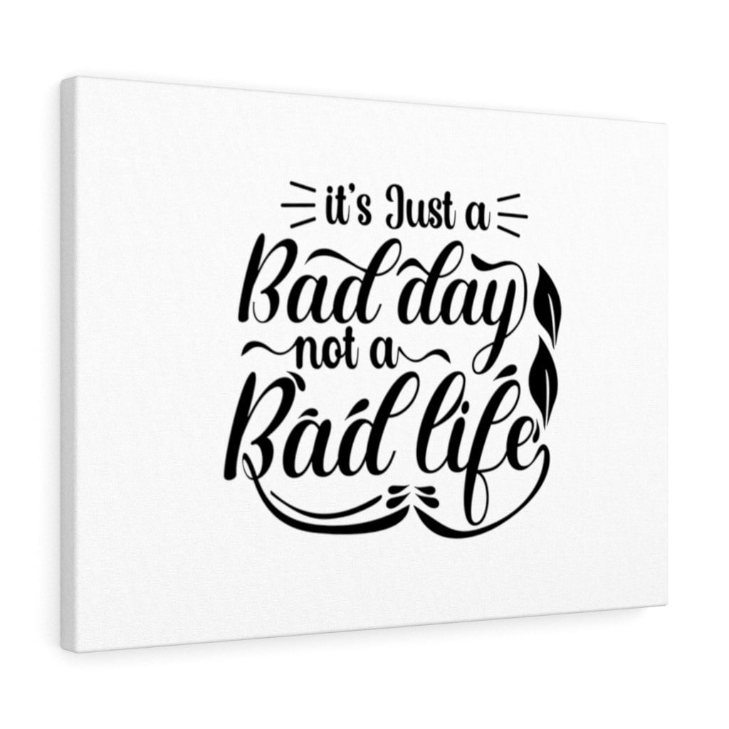 Inspirational Wall Art A Bad Day Is Not A Bad Life Wall Art ...