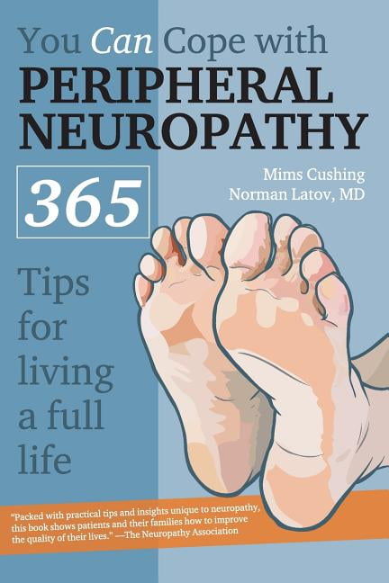 You Can Cope with Peripheral Neuropathy : 365 Tips for Living a Full ...