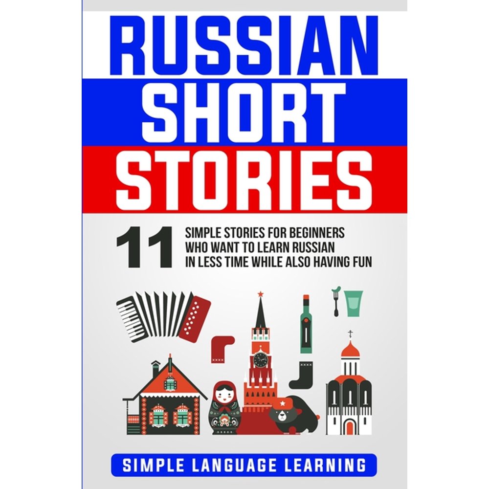 Russian Short Stories 11 Simple Stories For Beginners Who Want To russian-short-stories-11-simple-stories-for-beginners-who-want-to