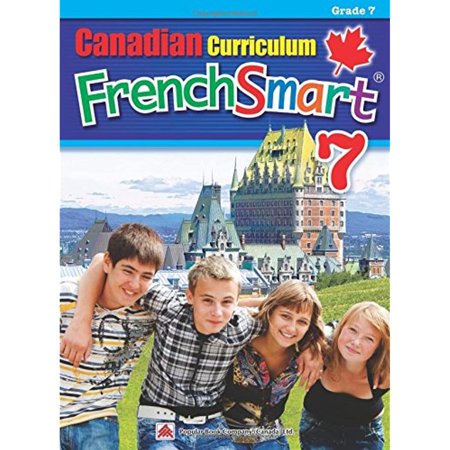 Canadian Curriculum FrenchSmart 7: A Grade 7 French workbook that ...