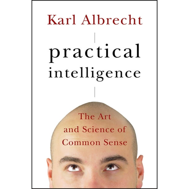 Practical Intelligence : The Art and Science of Common Sense (Hardcover ...
