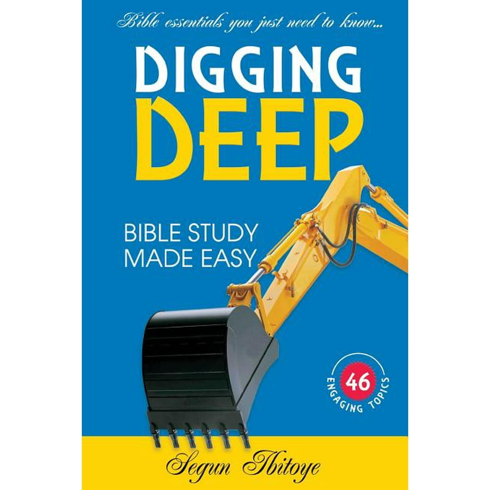 Digging Deep: Bible Study Made Easy (Paperback) - Walmart.com - Walmart.com