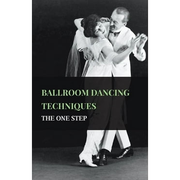 How to Dance - The Latest and Most Complete Instructions in Ballroom ...