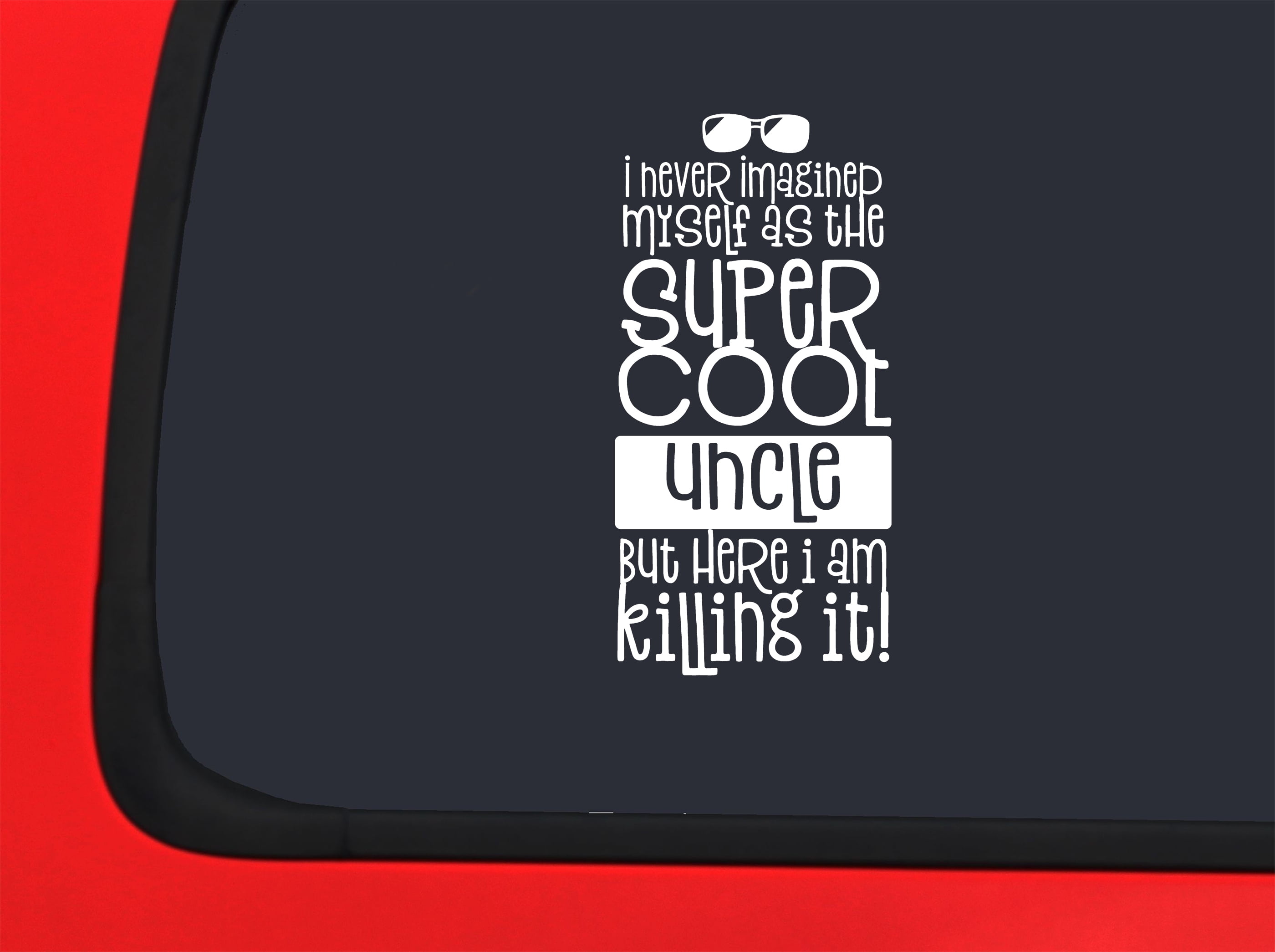 Car Sticker I Never Imagined Myself As The Super Cool Uncle Funny ...