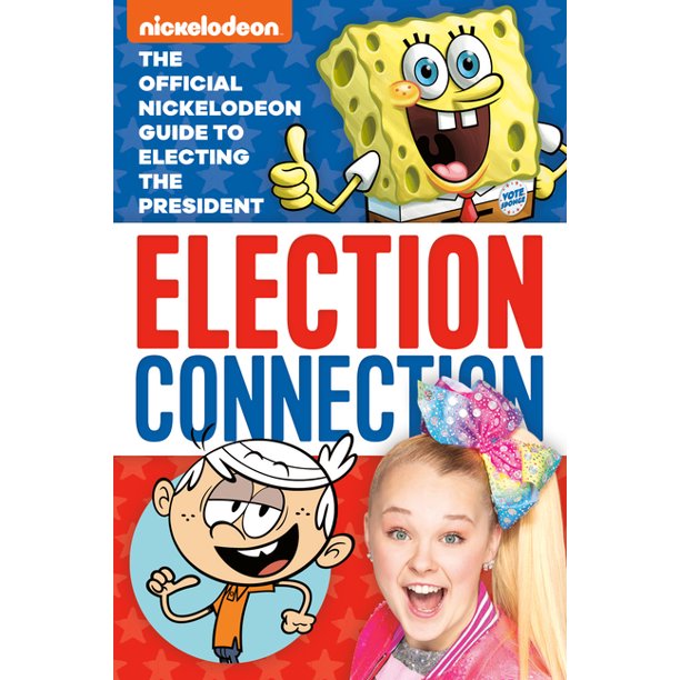 Election Connection: The Official Nickelodeon Guide to Electing the ...