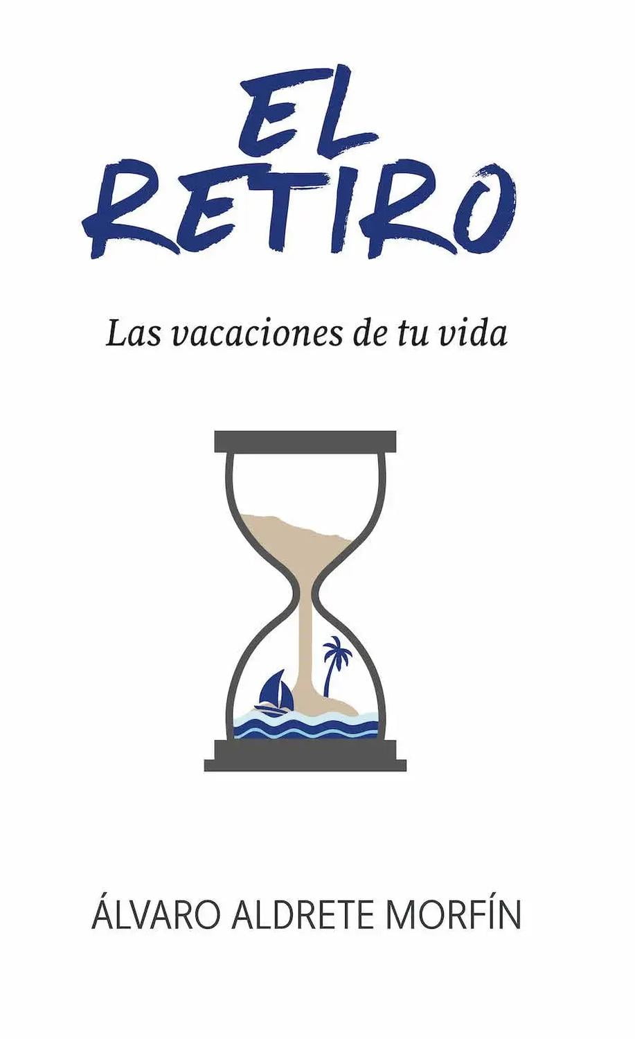 El Retiro. Las Vacaciones de Tu Vida Fondo Blanco 9786079914646 ...