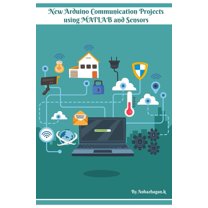 New Arduino Communication Projects using MATLAB and Sensors : Simple ...