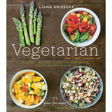 Everyday Vegetarian: A Delicious Guide for Creating More Than 150 ...