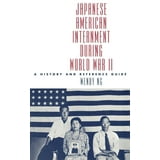 Japanese American Internment During World War II : A History and ...