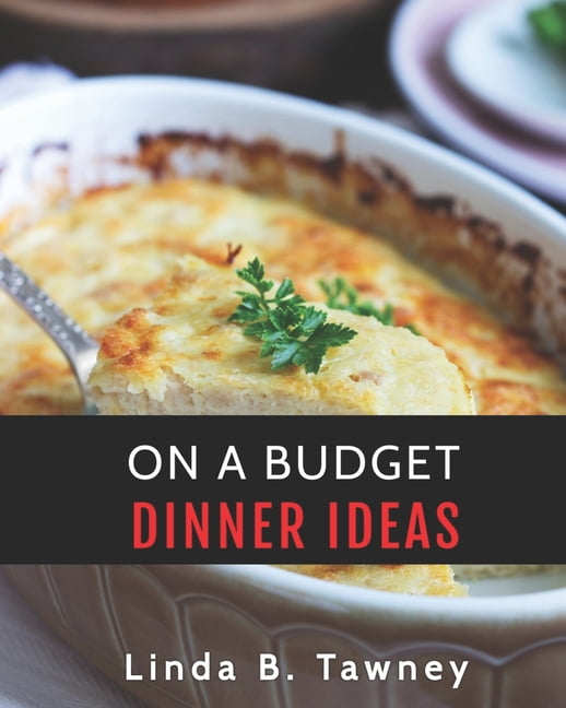 On A Budget Dinner Ideas Paperback Walmart on-a-budget-dinner-ideas-paperback-walmart