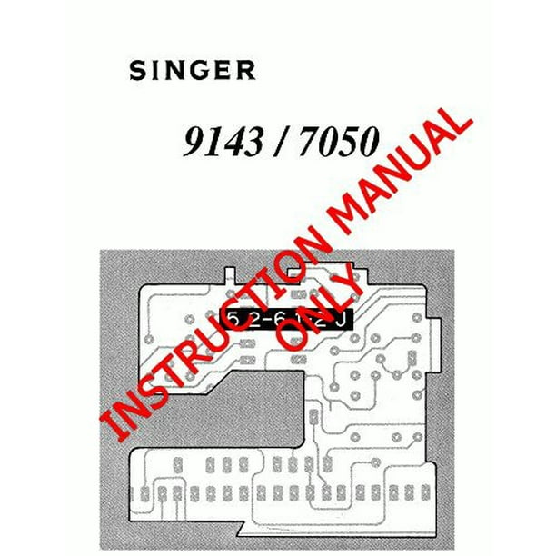 Singer 9143-7050 Sewing Machine/Embroidery/Serger Owners Manual ...