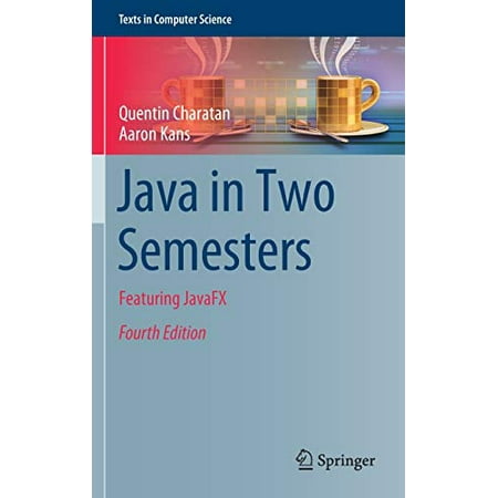 Java in Two Semesters: Featuring JavaFX (Texts in Computer Science ...