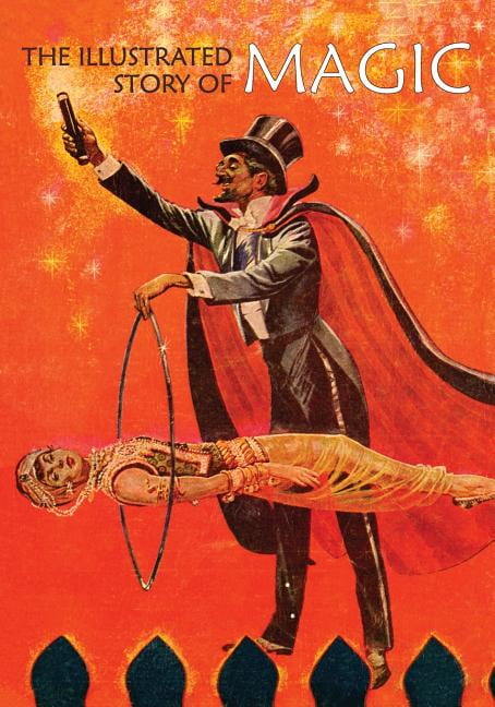 The Illustrated Story of Magic (Paperback) - Walmart.com