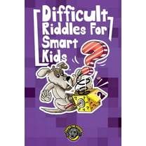 Difficult Riddles for Smart Kids: 400+ Difficult Riddles and Brain ...