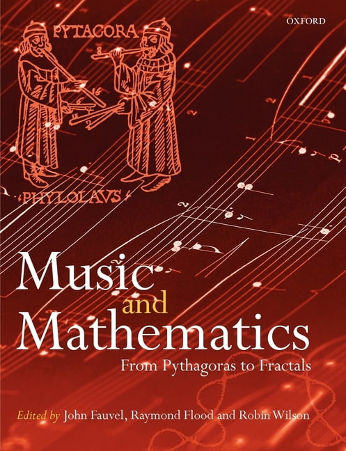 Music and Mathematics : From Pythagoras to Fractals (Paperback ...